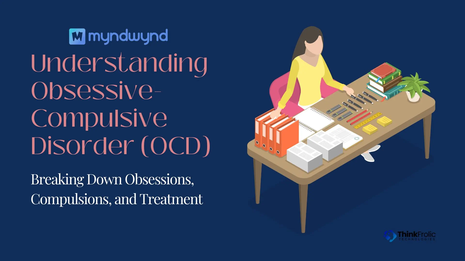 Obsessive-Compulsive Disorder (OCD): Symptoms and Treatment | MyndWynd
