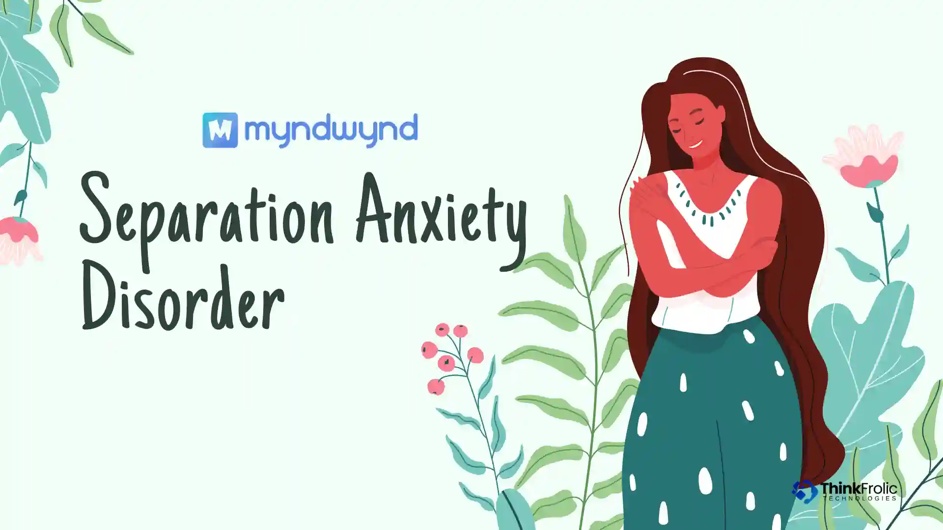 Understanding Separation Anxiety Disorder | MyndWynd